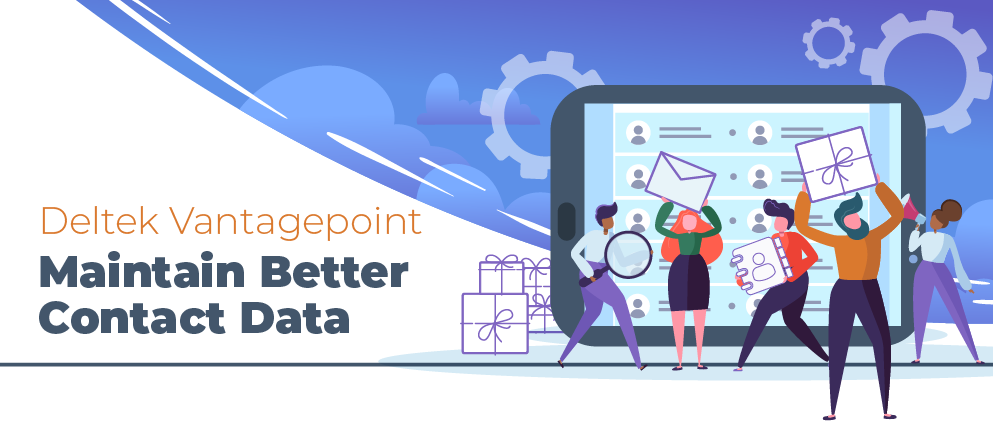 Using Deltek Vantagepoint Systems to Maintain Better Contact Data